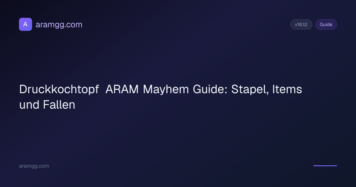 Druckkochtopf ARAM Mayhem Guide: Stapel, Items und Fallen | aramgg.com