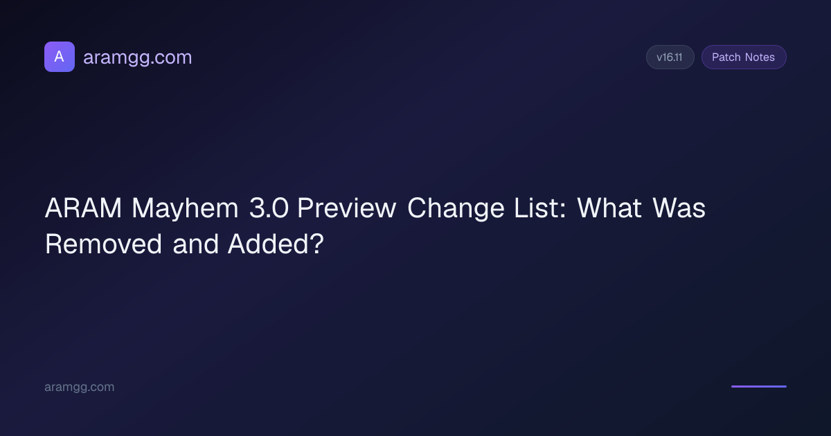 ARAM Mayhem 3.0 Preview Change List: What Was Removed and Added ...