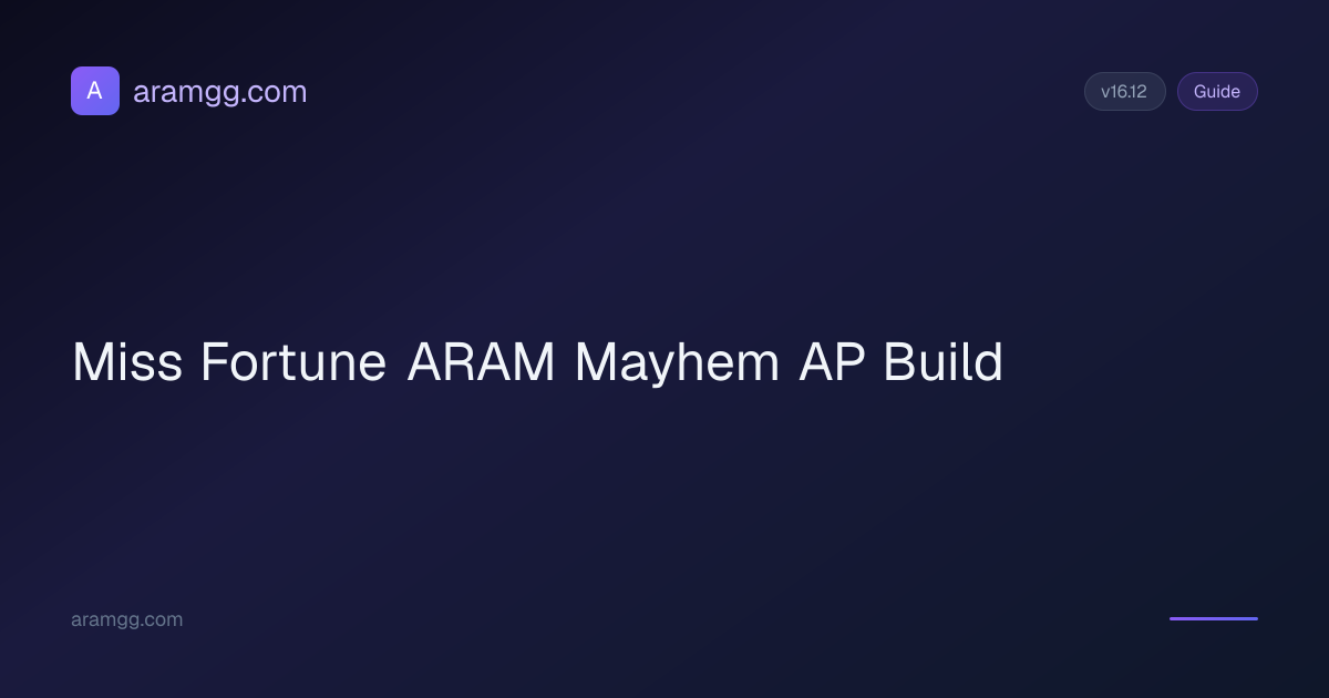 Miss Fortune ARAM Mayhem AP Build | aramgg.com